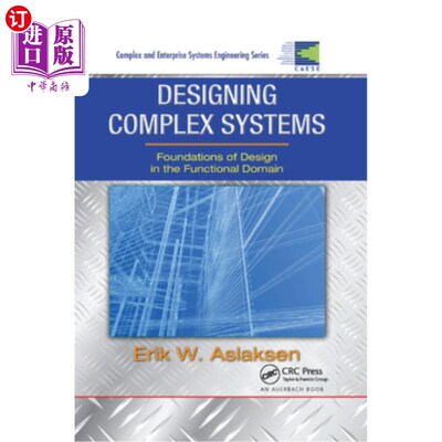 海外直订Designing Complex Systems: Foundations of Design in the Functional Domain