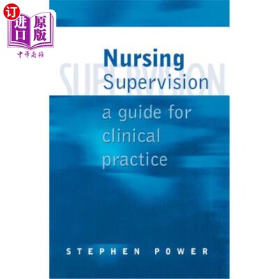 海外直订医药图书Nursing Supervision: A Guide for Clinical Practice 护理监督:临床实践指南