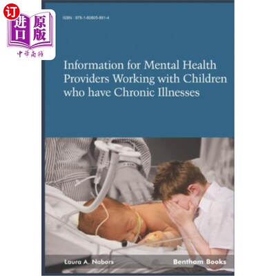 海外直订医药图书Information for Mental Health Providers Working with Children who have Chronic I 与患有慢性疾病的儿