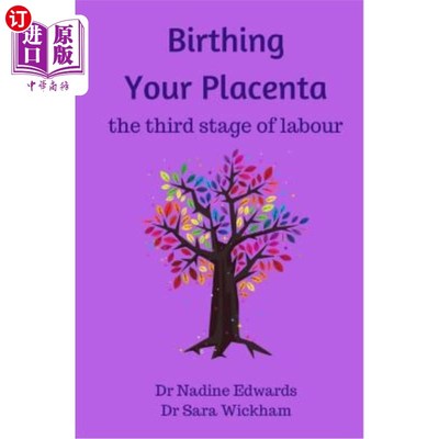 海外直订医药图书Birthing Your Placenta: The Third Stage of Labour 分娩胎盘：分娩的第三阶段
