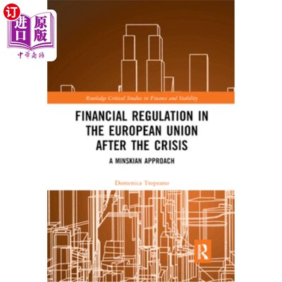 海外直订Financial Regulation in the European Union After the Crisis: A Minskian Approach 危机后欧盟的金融监管:明斯