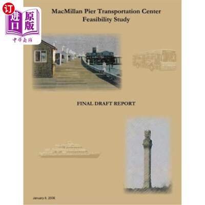 海外直订MacMillan Pier Transportation Center Feasibility Study 麦克米伦码头运输中心可行性研究
