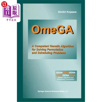 海外直订Omega: A Competent Genetic Algorithm for Solving Permutation and Scheduling Prob Omega：一种解决排列和调度