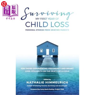 海外直订Surviving My First Year of Child Loss: Personal Stories From Grieving Parents 在失去孩子的第一年幸存下来：