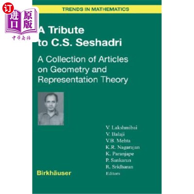 海外直订A Tribute to C.S. Seshadri: A Collection of Articles on Geometry and Representat 向C.S. Seshadri致