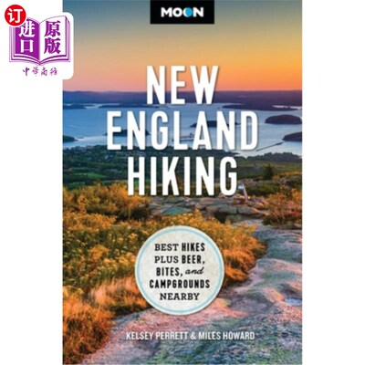 海外直订Moon New England Hiking: Best Hikes, Plus Beer, Bites, and Campgrounds Nearby 新英格兰徒步旅行：最好的徒步