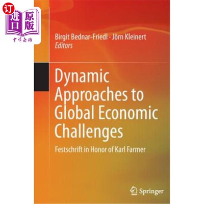 海外直订Dynamic Approaches to Global Economic Challenges: Festschrift in Honor of Karl F 应对全球经济挑战的动态方法