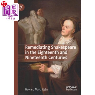 海外直订Remediating Shakespeare in the Eighteenth and Nineteenth Centuries 补救十八和十九世纪的莎士比亚