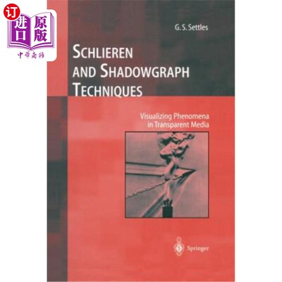 海外直订Schlieren and Shadowgraph Techniques: Visualizing Phenomena in Transparent Media 纹影和阴影技术：透明介质中