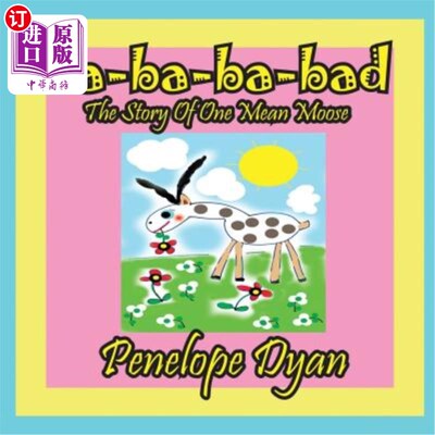海外直订Ba-Ba-Ba-Bad---The Story of One Mean Moose 一只卑鄙的驼鹿的故事