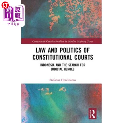 海外直订Law and Politics of Constitutional Courts: Indonesia and the Search for Judicial 宪法法院的法律和政治:印度