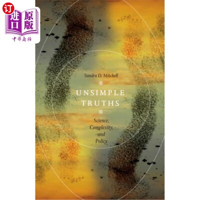 海外直订Unsimple Truths: Science, Complexity, and Policy 不简单的事实：科学、复杂性和政策