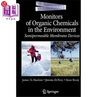 海外直订Monitors of Organic Chemicals in the Environment: Semipermeable Membrane Devices 环境中有机化学品的监测:半