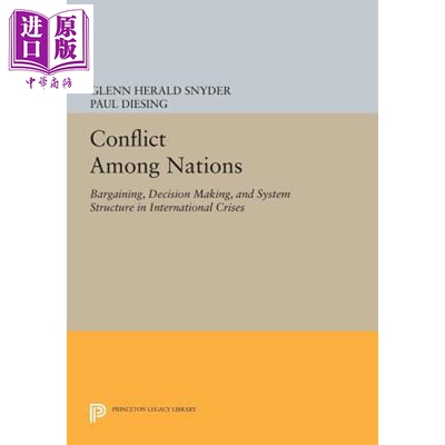 预售 国家间冲突 国际危机中的谈判 决策和制度结构 Conflict Among Nations 英文原版 Glenn Herald Snyder【中商原版】