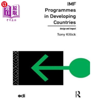 海外直订IMF Programmes in Developing Countries: Design and Impact 国际货币基金组织在发展中国家的方案：设计和影响