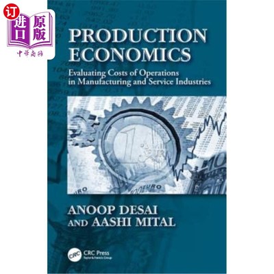 海外直订Production Economics: Evaluating Costs of Operations in Manufacturing and Servic 生产经济学:评估制造业和服
