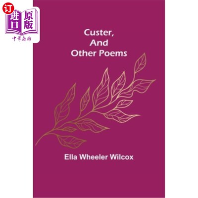 海外直订Custer, and Other Poems. 卡斯特和其他诗歌。