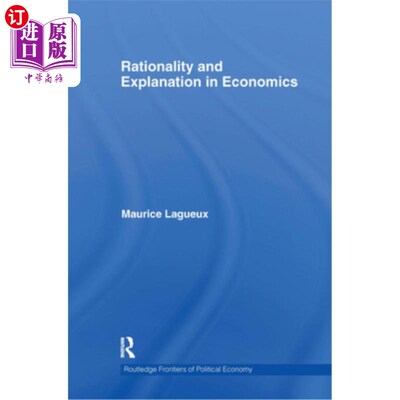 海外直订Rationality and Explanation in Economics 经济学中的理性与解释