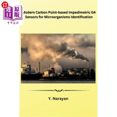 海外直订Modern Carbon Point-based Impedimetric G4 Sensors for Microorganisms Identificat 用于微生物鉴定的现代碳点阻