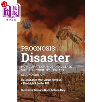 海外直订医药图书Prognosis: Disaster: How Climate Change and Disease Will Ruin Your Life UNLESS.. 预测：灾难：气候变