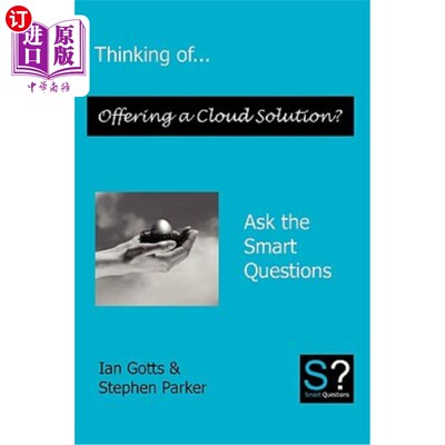 海外直订Thinking of... Offering a Cloud Solution? Ask the Smart Questions 想到。。。提供云解决方案？问一些聪明的问