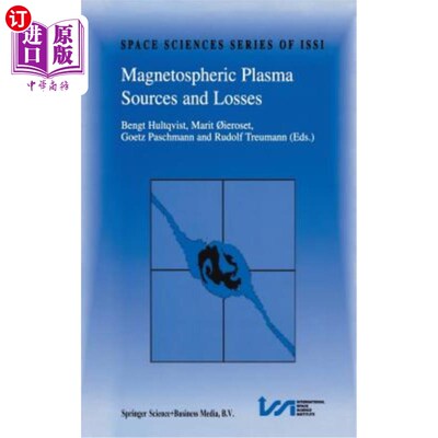 海外直订Magnetospheric Plasma Sources and Losses: Final Report of the Issi Study Project 磁层等离子体源和损耗:Issi