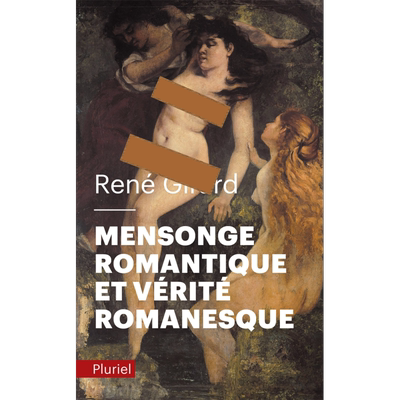 勒内 基拉尔 浪漫的谎言与小说的真实 Mensonge romantique et verite romanesque 法文原版 Rene Girard【中商原版】
