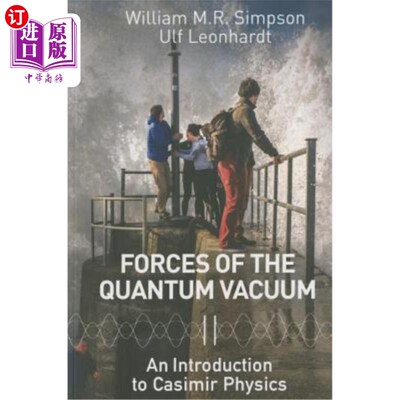 海外直订Forces of the Quantum Vacuum: An Introduction to Casimir Physics 量子真空的力：卡西米尔物理学导论