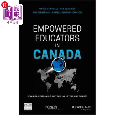 海外直订Empowered Educators in Canada: How High-Performing Systems Shape Teaching Qualit 加拿大赋权教育者：高绩效系