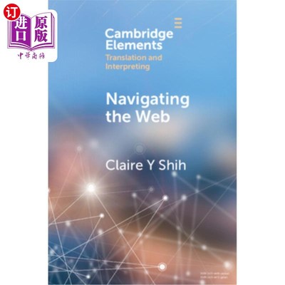 海外直订Navigating the Web: A Qualitative Eye Tracking-Based Study of Translators' Web S 导航:译者搜索行为