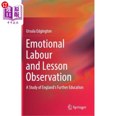 海外直订Emotional Labour and Lesson Observation: A Study of England's Further Education 情绪劳动与课堂观察:英国继续