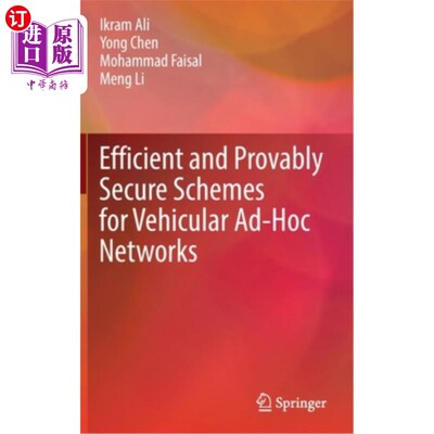 海外直订Efficient and Provably Secure Schemes for Vehicular Ad-Hoc Networks 一种高效且可证明安全的车载adhoc方案