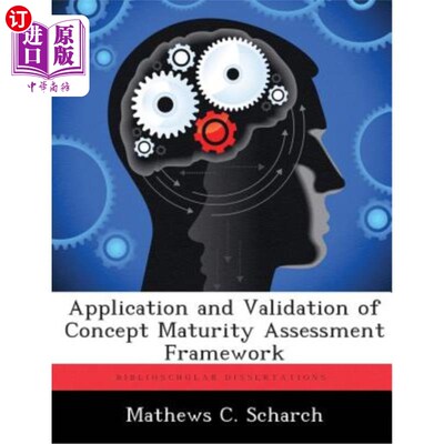 海外直订Application and Validation of Concept Maturity Assessment Framework 概念成熟度评估框架的应用与验证