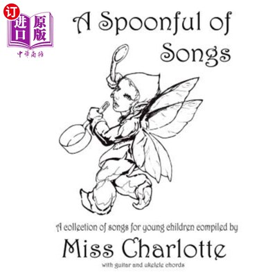 海外直订A Spoonful of Songs: A Collection of Songs For Young Children 一匙歌：幼儿歌曲集