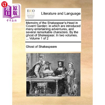 海外直订Memoirs of the Shakespear's-Head in Covent Garden: In Which Are Introduced Many  《考文特花园的莎士比亚头像