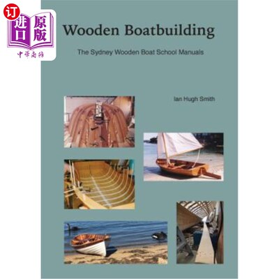 海外直订Wooden Boatbuilding: The Sydney Wooden Boat School Manuals 木船建造：悉尼木船学校手册