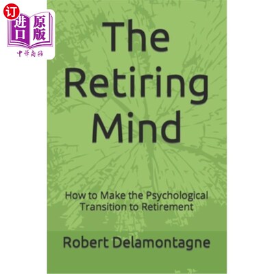 海外直订医药图书The Retiring Mind: How to Make the Psychological Transition to Retirement
