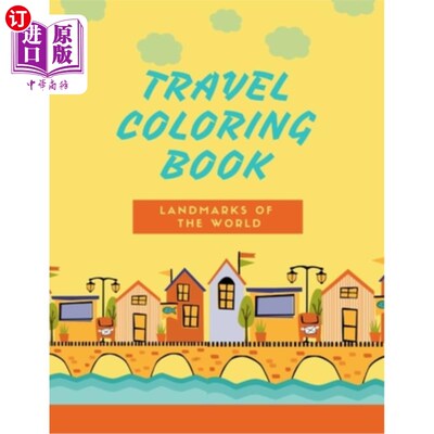 海外直订Travel coloring Book- Landmarks of the World: A Coloring Book of Amazing Places- 旅游彩绘书-世界地标：神奇