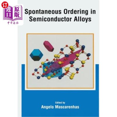 海外直订Spontaneous Ordering in Semiconductor Alloys 半导体合金中的自发有序