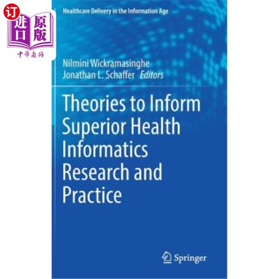 海外直订医药图书Theories to Inform Superior Health Informatics Research and Practice 为高级健康信息学研究和实践提供