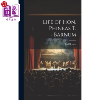 海外直订Life of Hon. Phineas T. Barnum 菲尼亚斯·t·巴纳姆的一生