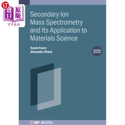 海外直订Secondary Ion Mass Spectrometry and Its Application to Materials Science (Second 二次离子质谱法及其在材料科