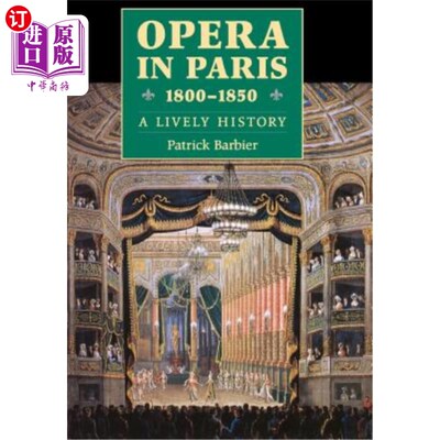 海外直订Opera in Paris 1800-1850: A Lively History 1800-1850年巴黎歌剧：一段生动的历史