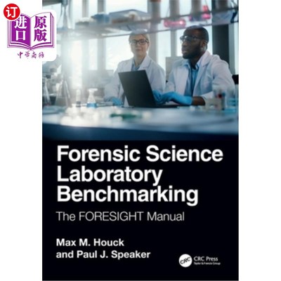 海外直订Forensic Science Laboratory Benchmarking: The FORESIGHT Manual Forensic Science Laboratory