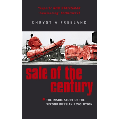Sale Of The Century The Inside Story of the Second Russian Revolution 豆瓣高分 英文原版 世纪大拍卖 Chrystia【中商原