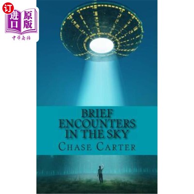 海外直订Brief Encounters in the Sky: 15 Chilling True Stories of the Unexplained That Wi 《天空中的短暂邂逅：15个令