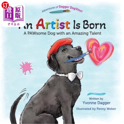 海外直订An Artist Is Born: A PAWsome Dog with an Amazing Talent 艺术家的诞生：一只拥有惊人天赋的狗