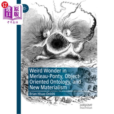 海外直订Weird Wonder in Merleau-Ponty, Object-Oriented Ontology, and New Materialism 梅洛-庞蒂、面向对象本体论和新