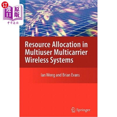 海外直订Resource Allocation in Multiuser Multicarrier Wireless Systems 多用户多载波无线系统中的资源分配