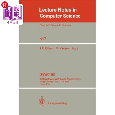 海外直订Swat '90: 2nd Scandinavian Workshop on Algorithm Theory. Bergen, Norway, July 11 斯瓦特90:第二届斯堪的纳维